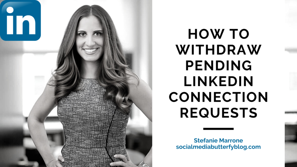 How to and Why You Should Withdraw Some LinkedIn Connection Requests ...