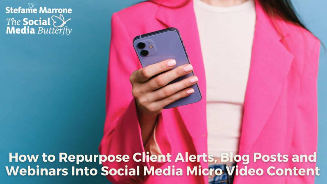 How to Repurpose Client Alerts, Blog Posts and Webinars Into Social ...