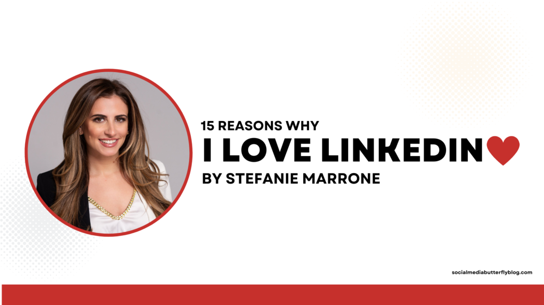 15 Reasons to Fall in Love with LinkedIn | The Social Media Butterfly