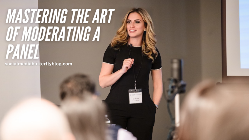Mastering the Art of Moderating a Panel | The Social Media Butterfly