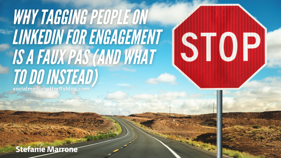 Why Tagging People on LinkedIn for Engagement is a Faux Pas (And What ...