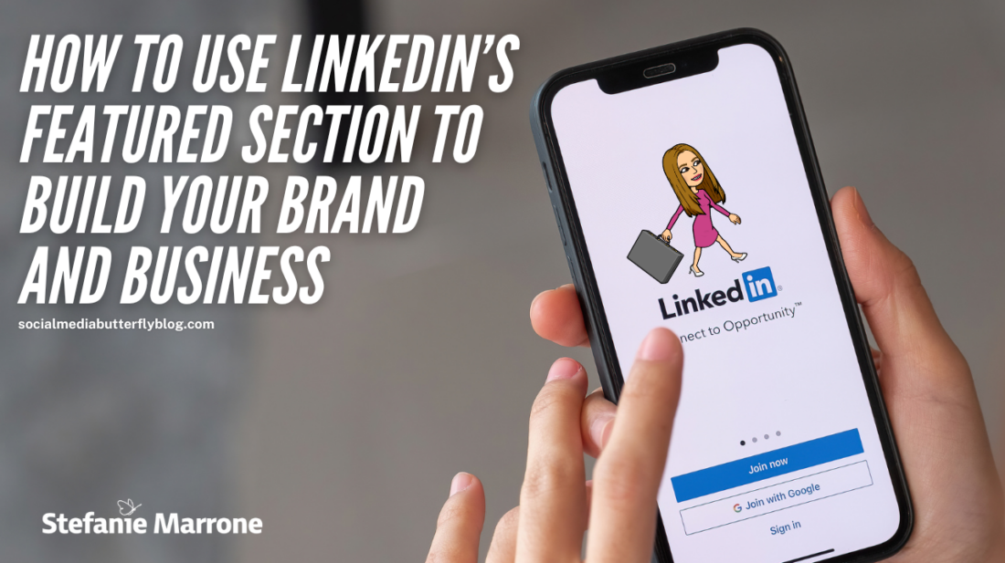 How to Use LinkedIn’s Featured Section to Build Your Brand and Business | The Social Media Butterfly