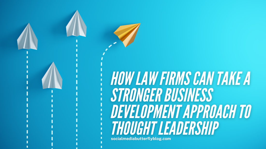 How Law Firms Can Take a Business Development Approach to Thought ...