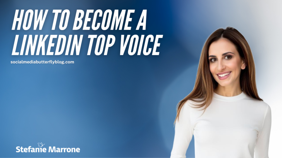 How to Become a LinkedIn Top Voice | The Social Media Butterfly