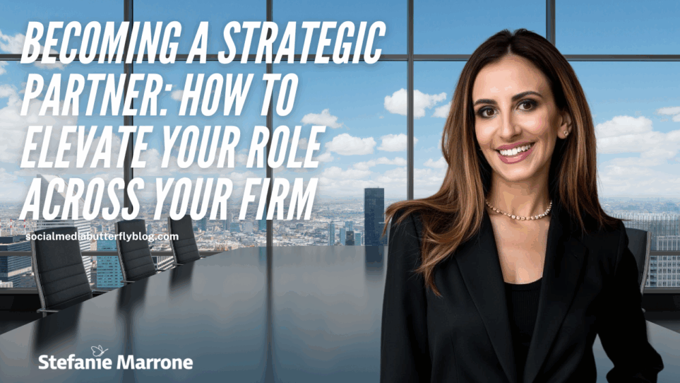 Becoming a Strategic Partner: How to Elevate Your Role Across Your Firm ...